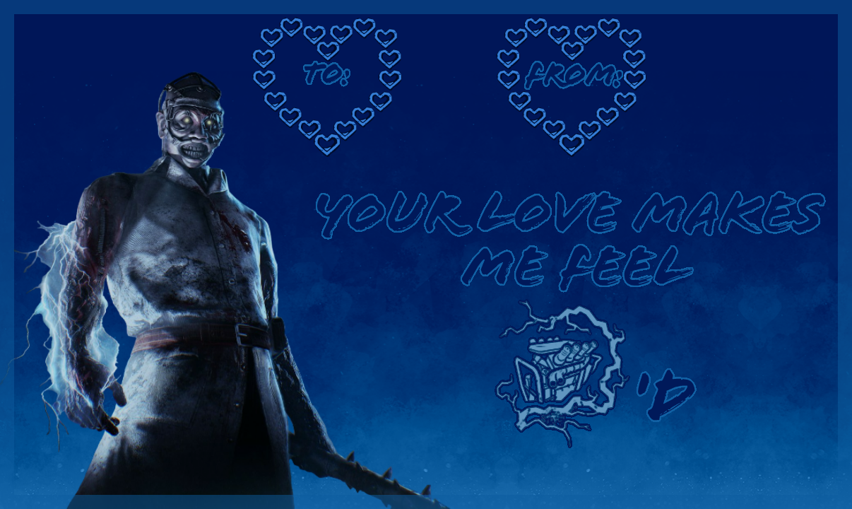 Been making DBD Valentine's Cards since the 5th, been doing requests ...