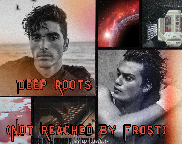 Deep Roots (Not Reached By Frost) - MayQueen517 - Red White & Royal ...