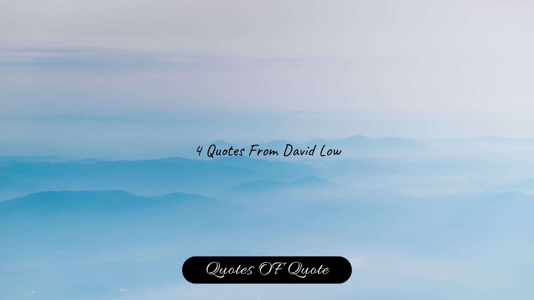 4 Quotes From David Low | Status Free Download