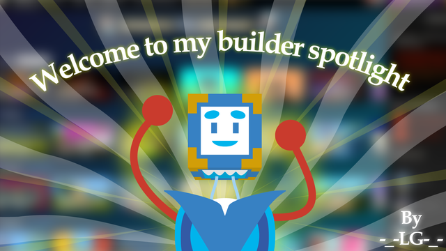 Builder Spotlight: -_-LG-_-
