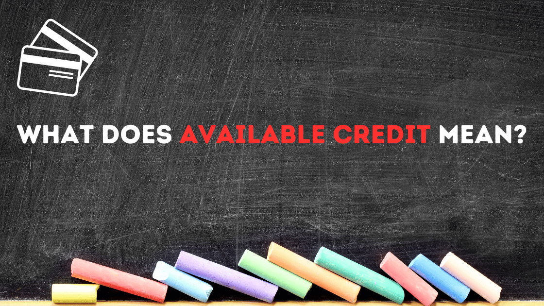 Why Available Credit on Your Credit Card Matters