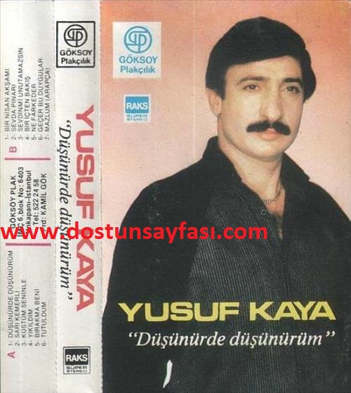 Yusuf Kaya - Düsünür De Düşünürüm - Dostun Sayfasi