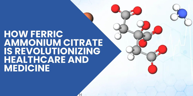 How Ferric Ammonium Citrate is Revolutionizing Healthcare and Medicine