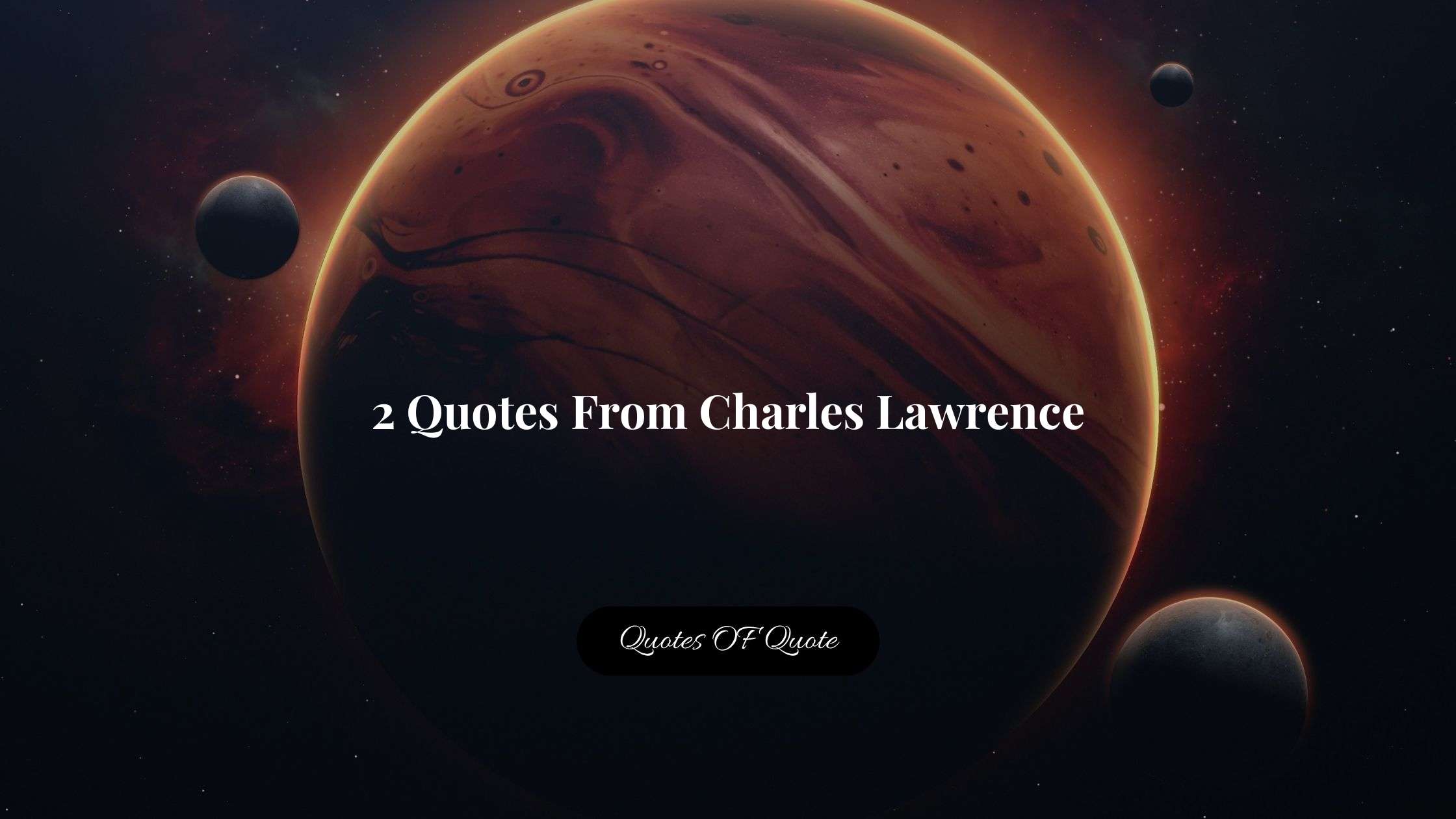 2 Quotes From Charles Lawrence | Status Free Download